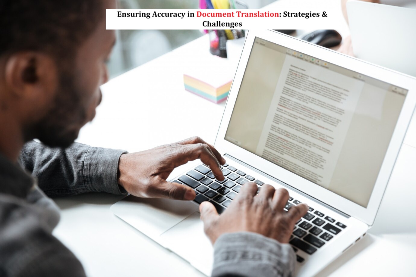 Ensuring Accuracy In Document Translation Strategies Challenges